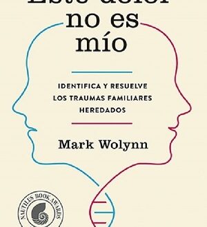 Descargar Este dolor no es mío. Identifica y resuelve los traumas ...